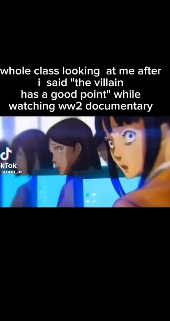 Whole class looking at me after said "the villain has a good point ...