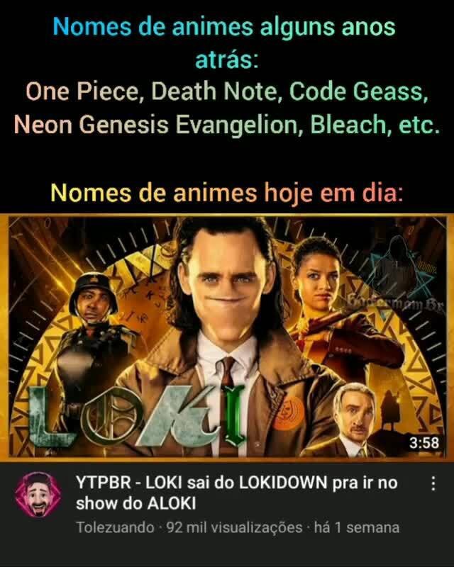 Nomes de animes alguns anos atrás: One Piece, Death Note, Code Geass ... Nomes de animes alguns anos atrás: One Piece, Death Note, Code Geass ...