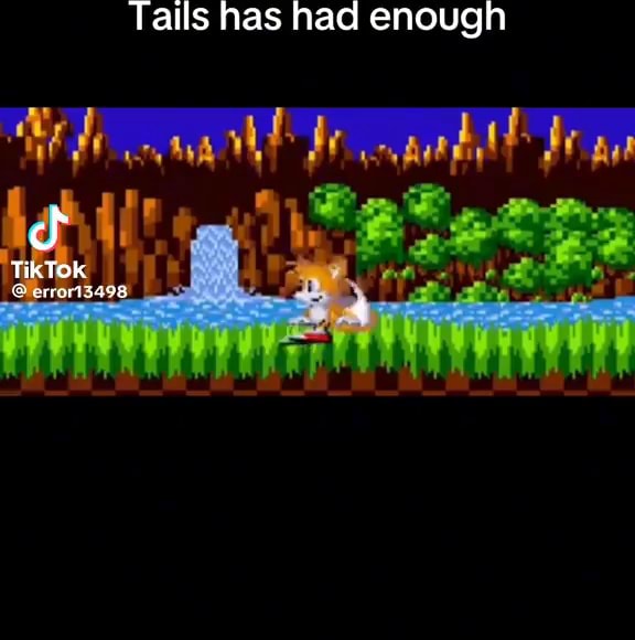 Tails has had enough Tik Tok - iFunny