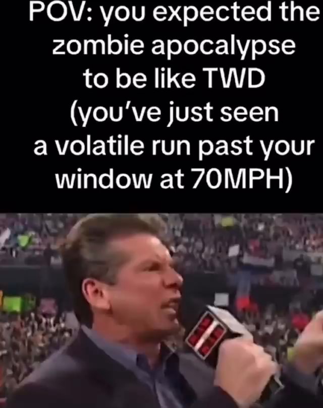 POV: you expected the zombie apocalypse to be like TWD (you've just ...