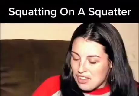 Squatting On A Squatter - iFunny