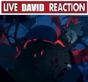 LIVE DAVID REACTION - iFunny