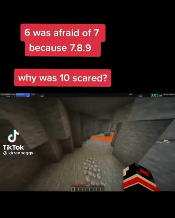 6 was afraid of 7 because 7.8.9 why was 10 scared? TikTok - iFunny