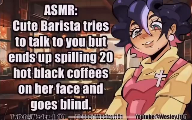 _ASMR: Cute! Barista tries, to talk to 'you endsup spilling 20 hot ...