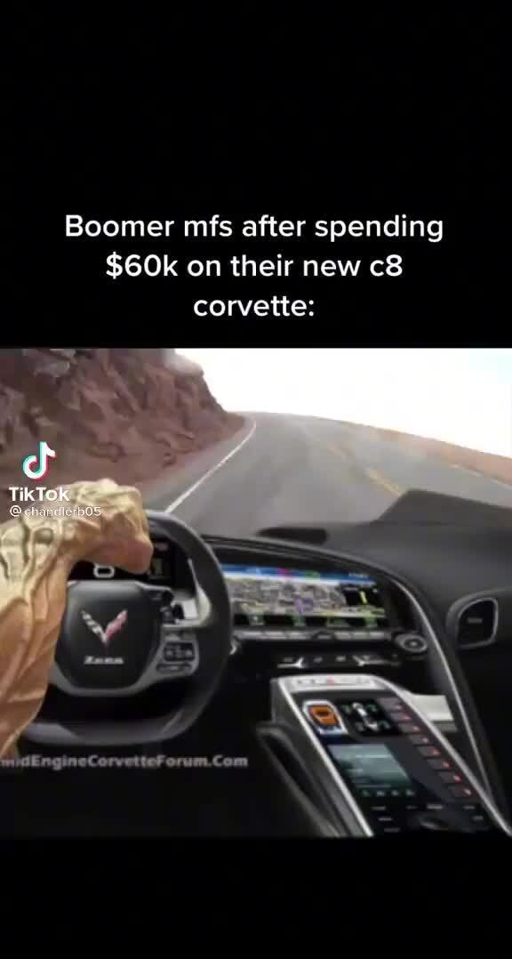 Boomer mfs after spending on their new corvette: cf - iFunny