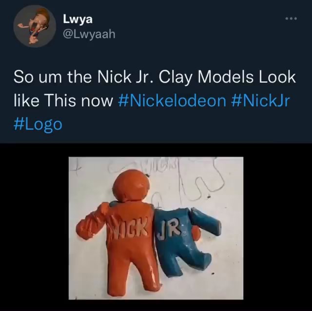 Lwya @Lwyaah So um the Nick Jr. Clay Models Look like This now # ...