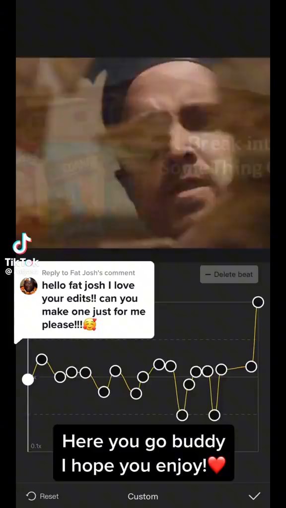 Fat hello fat josh I love your edits!! can you make one just tor me please!!! CO Here you go ...