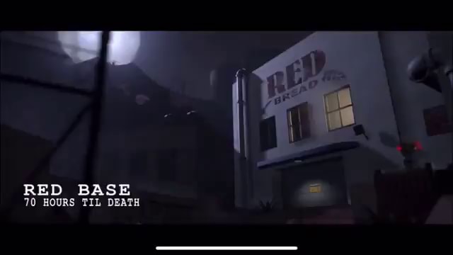 RED BASE 70 HOURS TIL DEATH - iFunny