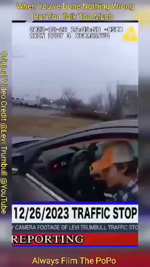 TRAFFIC STOP CAMERA FOOTAGE OF LEVI TRUMBULL TRAFFIC STO) REPORTING ...