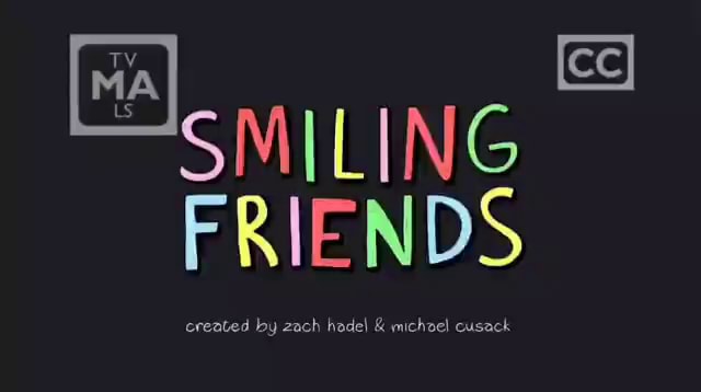 SMILING FRIENDS - iFunny