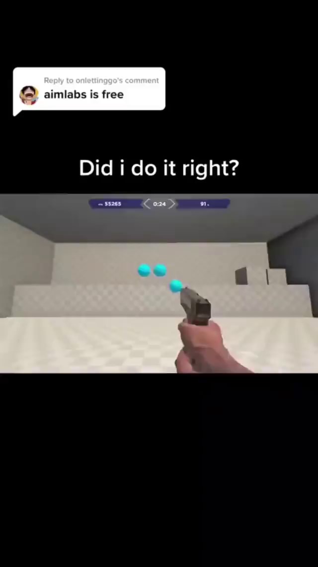 To aimlabs is free Did i do it right? - iFunny