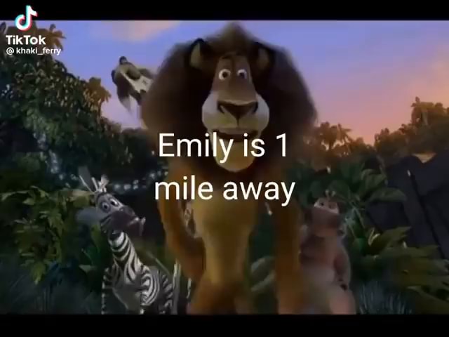 TikTOk khaki Emily is 1 mile away - iFunny