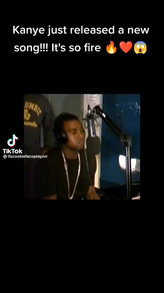 Kanye just released a new song!!! It's so fire @ W@ TikTe al - iFunny