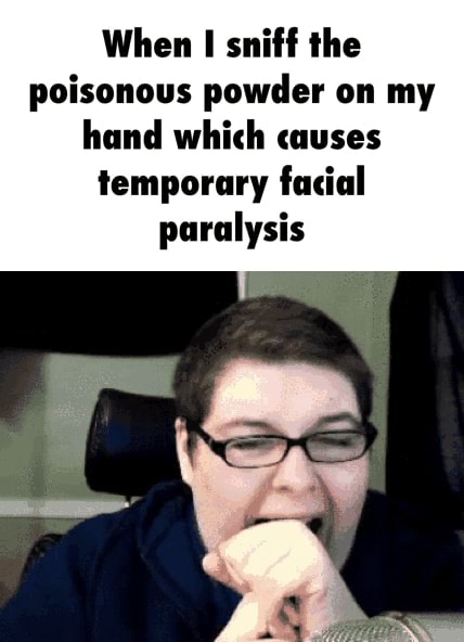 When I I sniff the poisonous powder on my hand which causes temporary ...