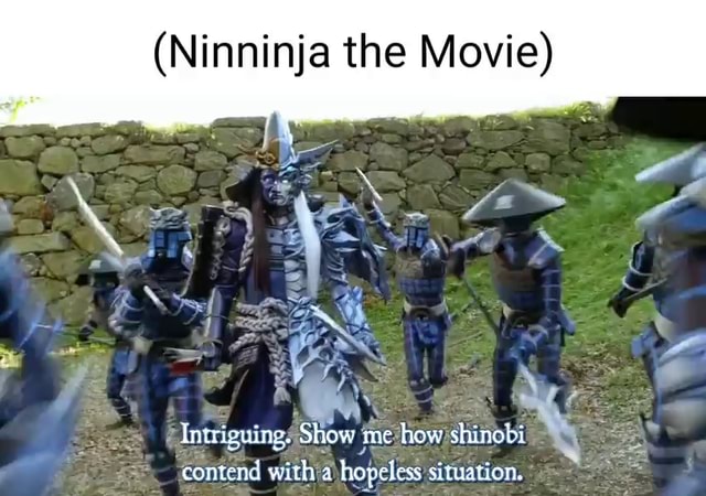 (Ninninja the Movie) Iniziguing. Show me how shisoti contend with a ...
