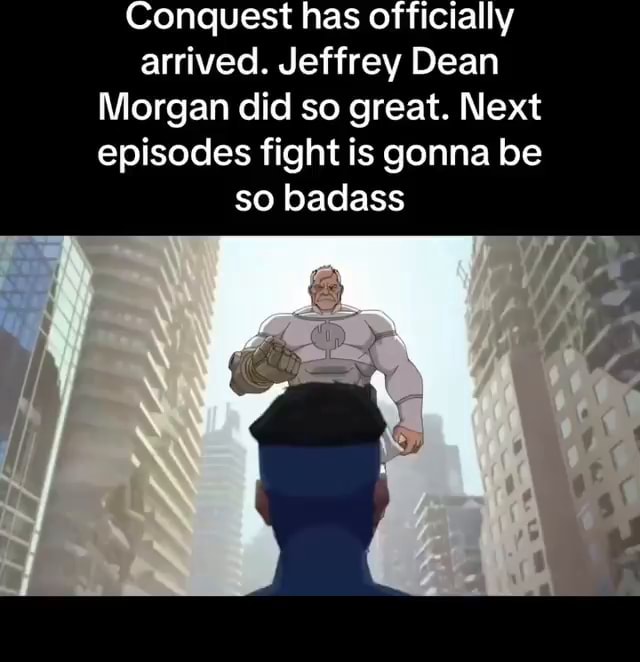 Conquest has officially arrived. Jeffrey Dean Morgan did so great. Next ...