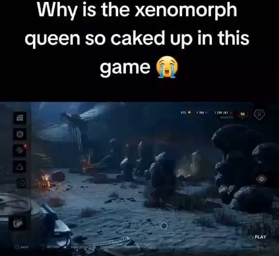 Why is the xenomorph queen so caked up in this game - iFunny
