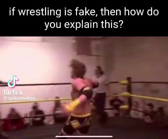 If wrestling is fake, then how do you explain this? - iFunny