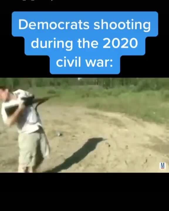Democrats shooting during the 2020 civil war: - iFunny