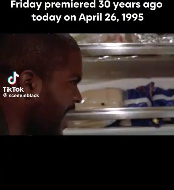 Friday premiered 30 years ago today on April 26, 1995 cf TikTok ...
