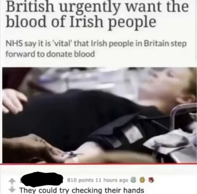 British urgently want the blood of Irish people NHS s. it s 'vital ...