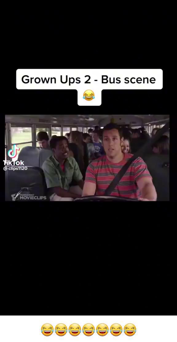 Grown Ups 2 - Bus scene - iFunny