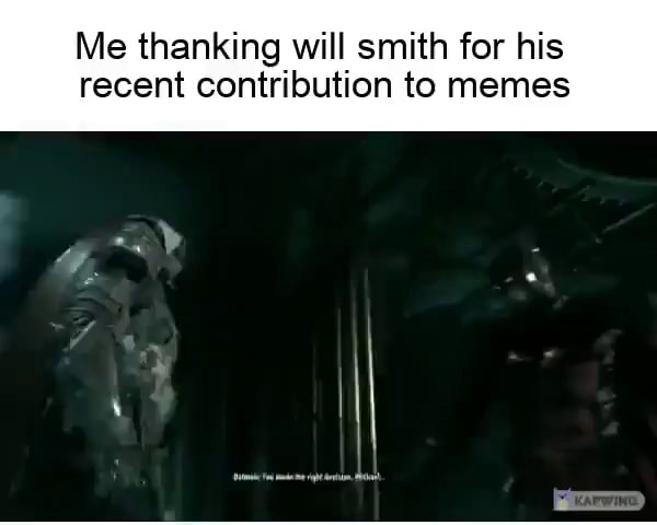 Me thanking will smith for his recent contribution to memes - iFunny