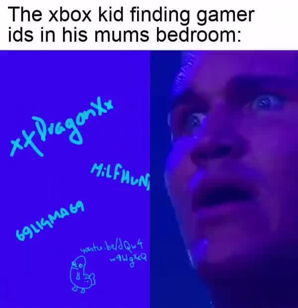 The xbox kid finding gamer ids in his mums bedroom: - iFunny