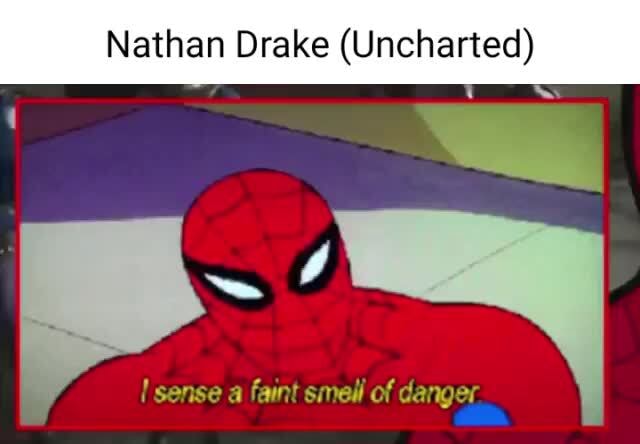 Nathan Drake (Uncharted sense a faint smell of danger - iFunny