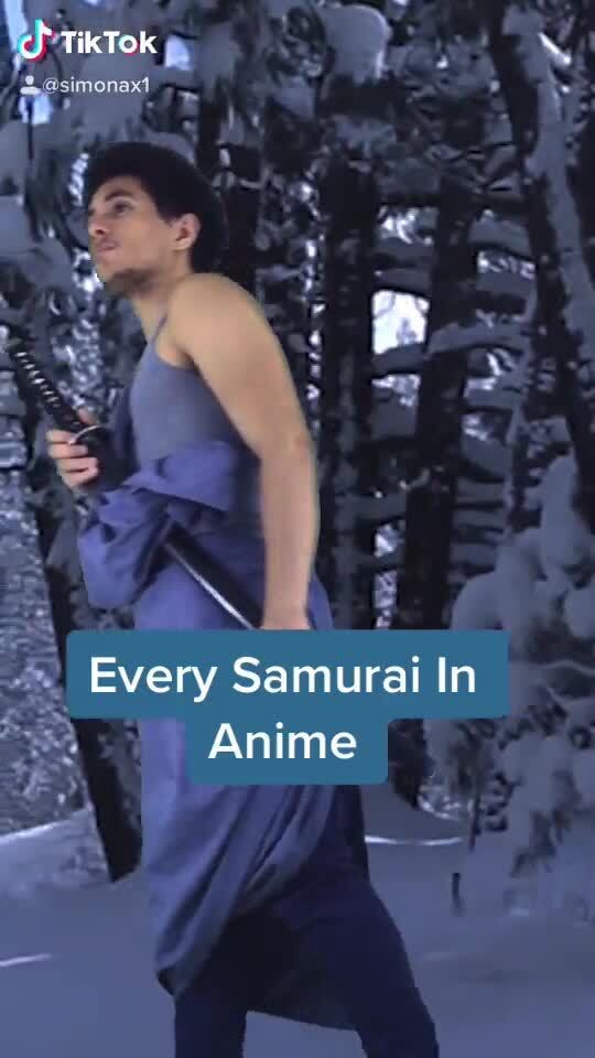 Samurai In Anime Be Like - TikTok Every Samurai In Anime - iFunny