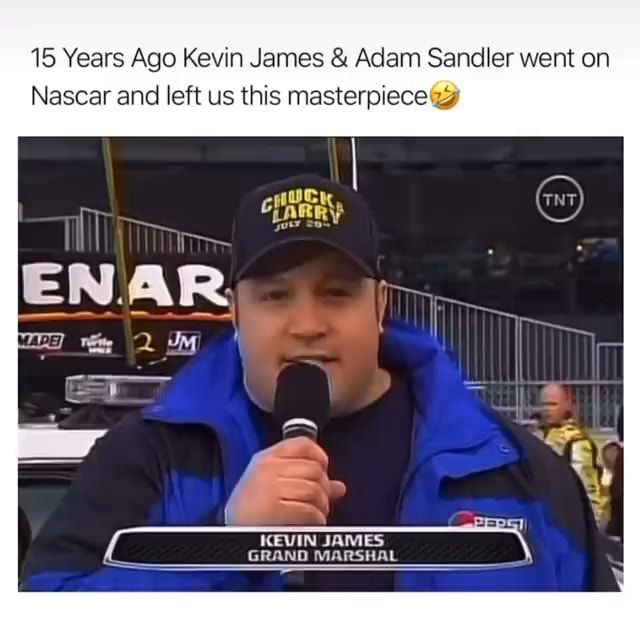 15 Years Ago Kevin James & Adam Sandler went on Nascar and left us this ...