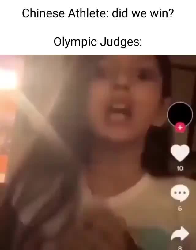 Chinese Athlete: did we win? Olympic Judges: - iFunny