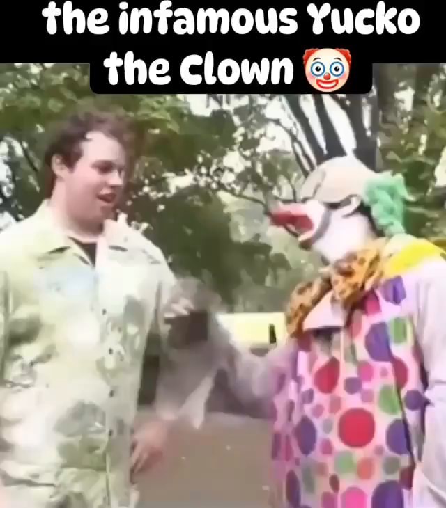 The infamous Yucko the clown - iFunny