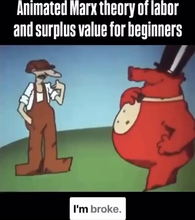 Animated Marx theory of labor and surplus value for beginners - iFunny