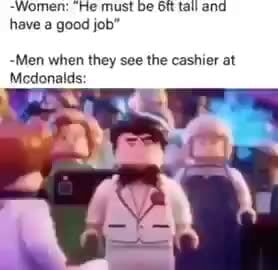 -Women: "He must be tall and have good job" -Men when they see the ...