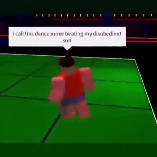 Call this dance move beating my disobedient son - iFunny