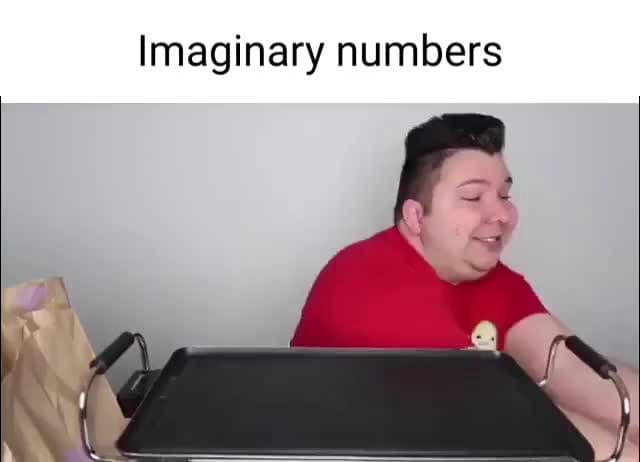 Imaginary numbers - iFunny