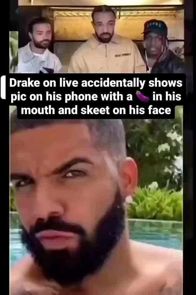 Drake on live accidentally shows pic on his phone with in his mouth and ...