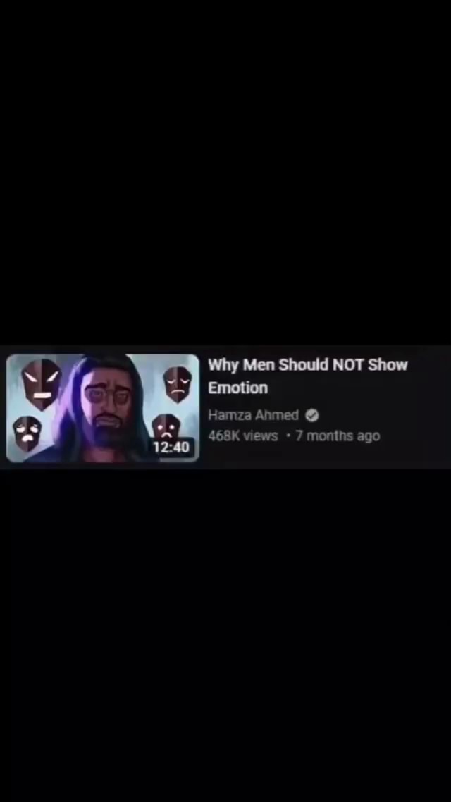 Why Men Should NOT Show Emotion Hamza Ahmed @ 468K views - 7 months ago ...
