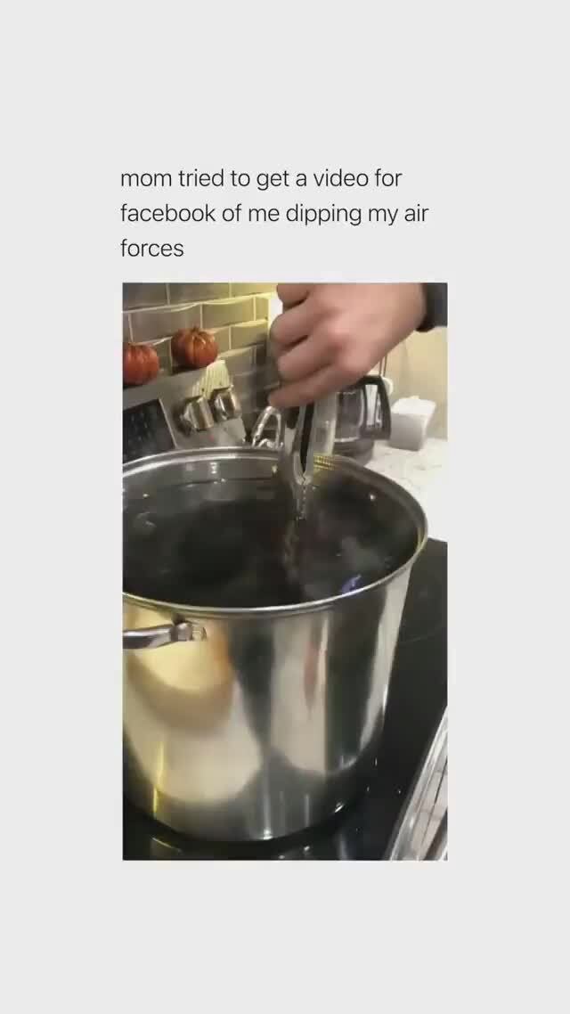 Mom Tried To Get A Video For Facebook Of Me Dipping My Air Forces 