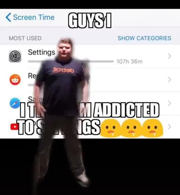 Screen Time GUYSII MOST USED Settings SHOW CATEGORIES ADDICTED - iFunny
