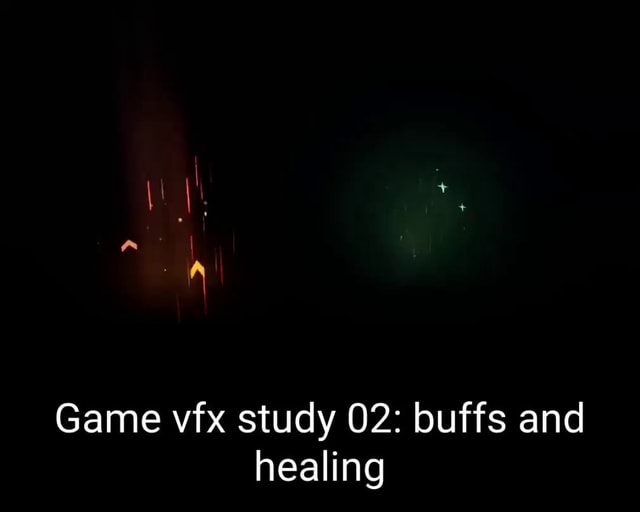 Game vfx study 02: buffs and healing - iFunny