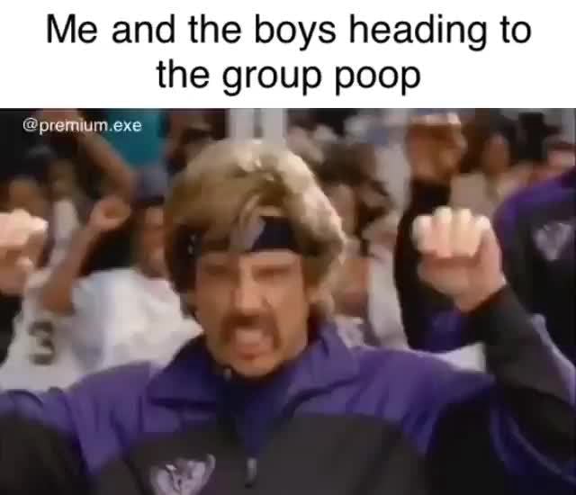 Me and the boys heading to the group poop - iFunny