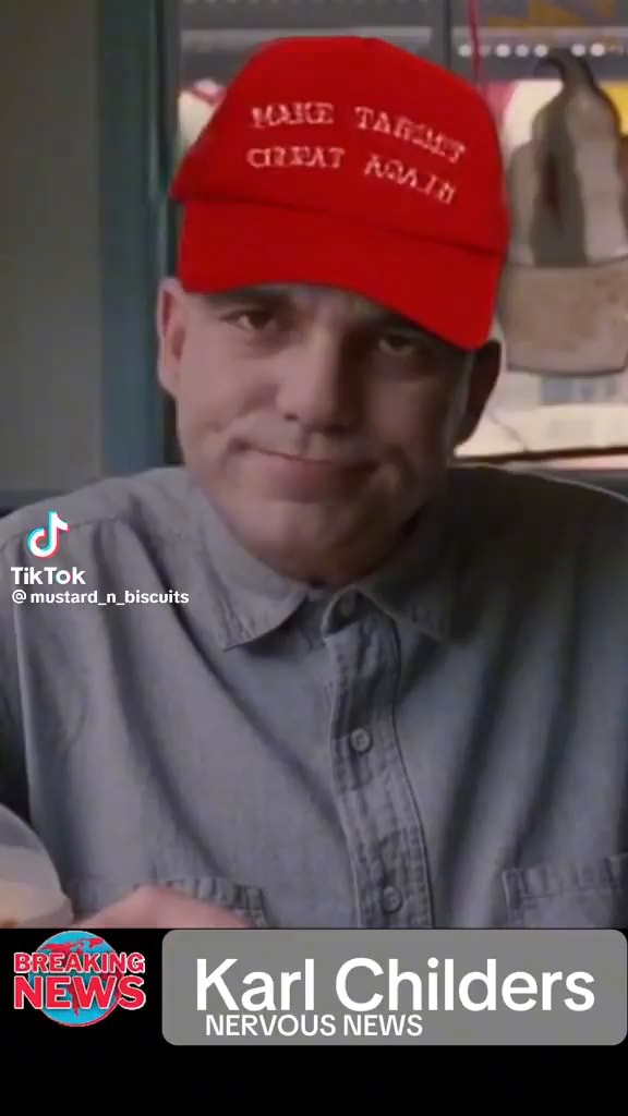 TikTok mustard_n_biscu Karl Childers NERVOUS NEWS - iFunny
