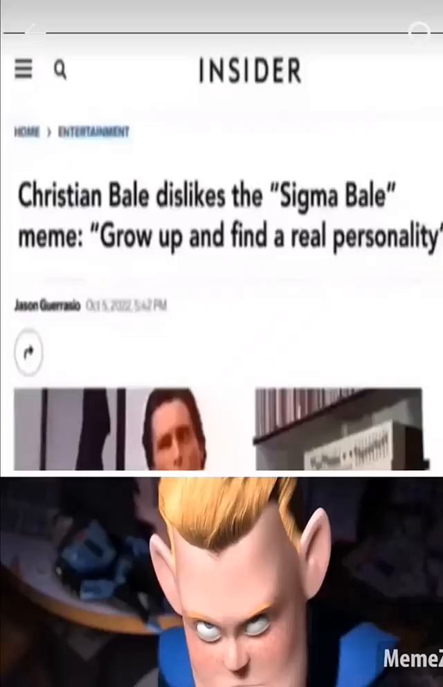 = INSIDER Christian Bale dislikes the "Sigma Bale" meme: "Grow up and ...