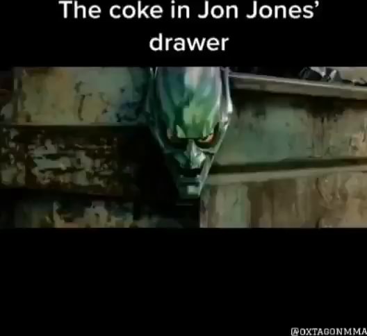 The coke in Jon Jones' drawer Vi - iFunny