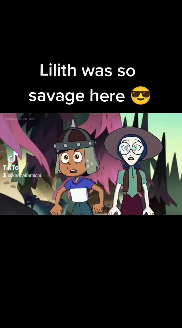 Lilith was so savage here TikTok - iFunny