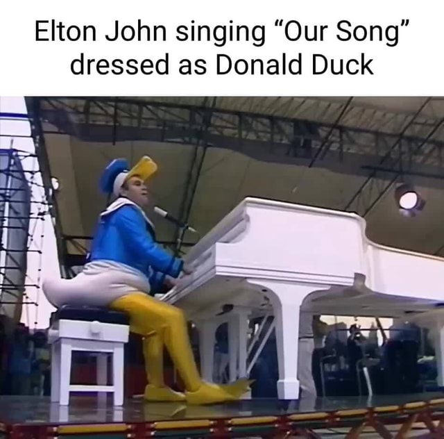 Elton John singing "Our Song" dressed as Donald Duck - America’s best ...