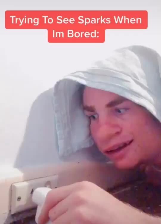 Trying To See Sparks When Im Bored: - iFunny