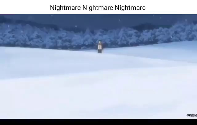 Nightmare Nightmare Nightmare - iFunny